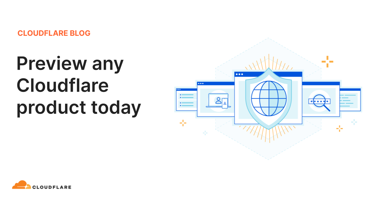 Preview any Cloudflare product today