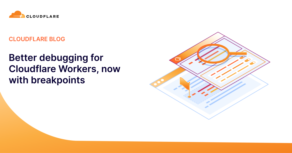 Better debugging for Cloudflare Workers, now with breakpoints