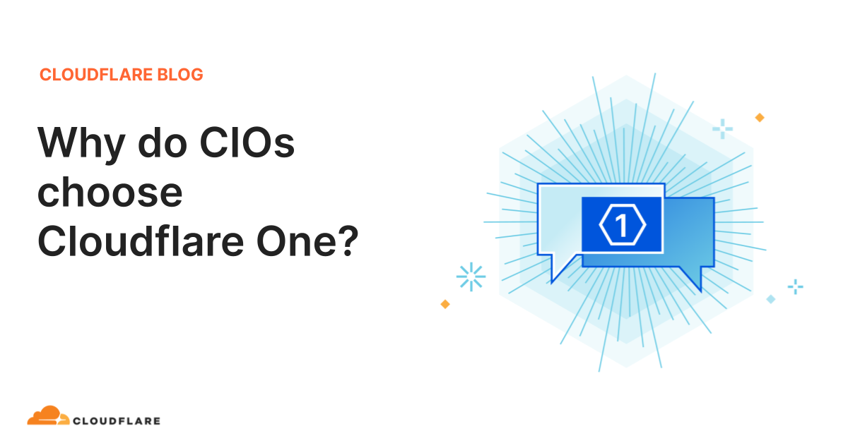 Why do CIOs choose Cloudflare One?