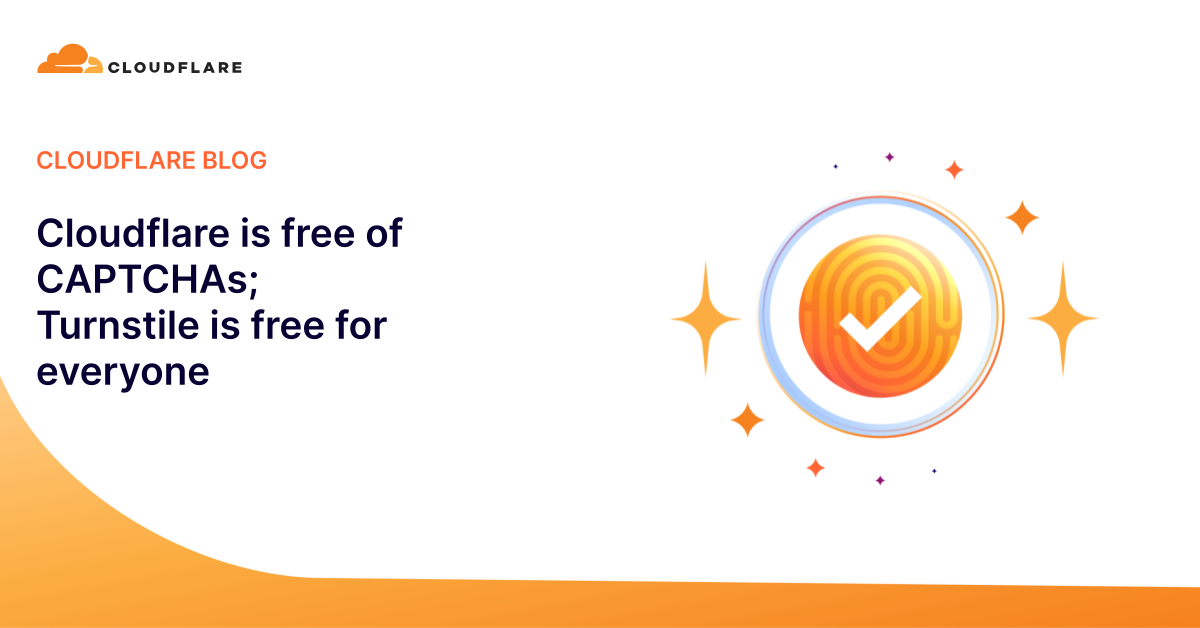 Cloudflare is free of CAPTCHAs; Turnstile is free for everyone