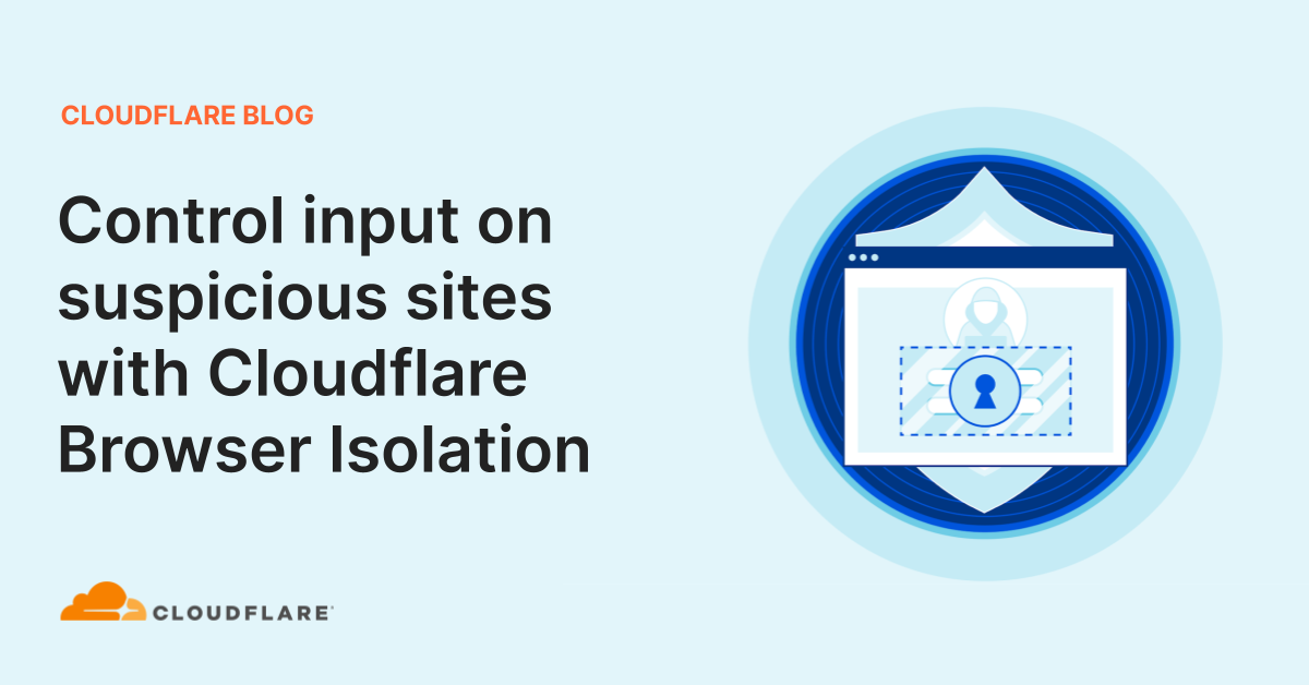 Control input on suspicious sites with Cloudflare Browser Isolation