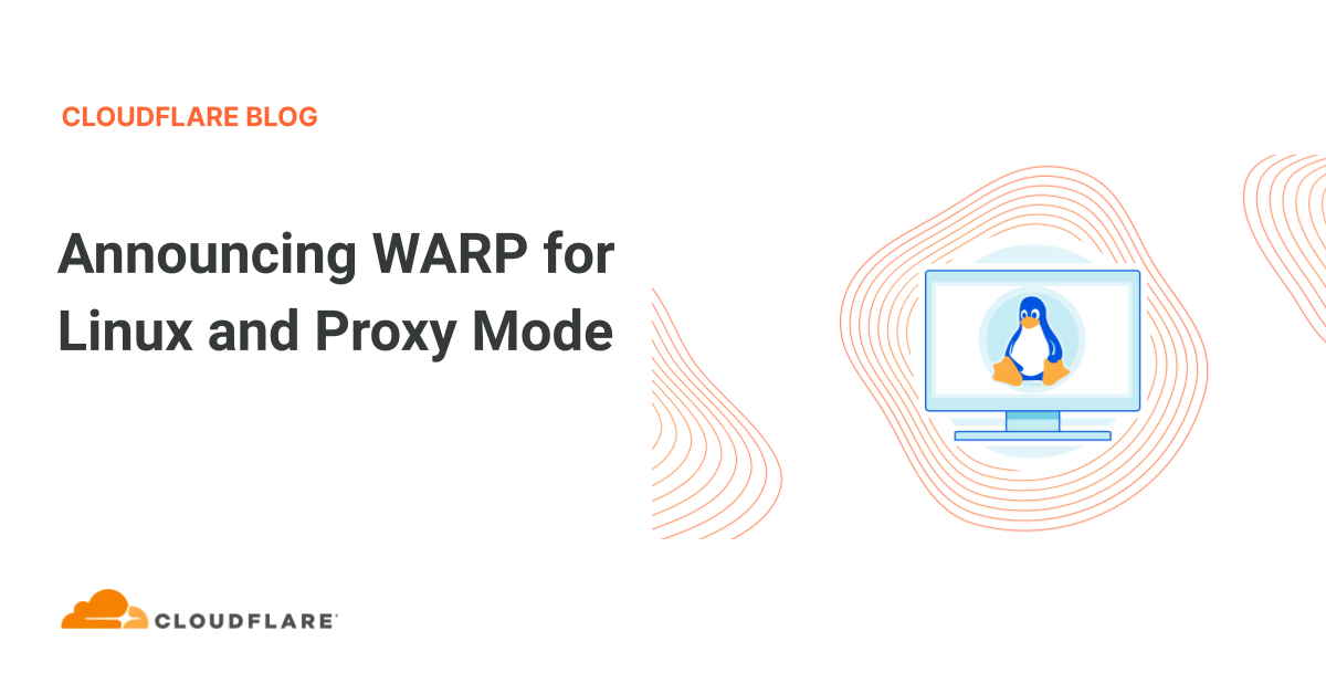 Announcing WARP for Linux and Proxy Mode