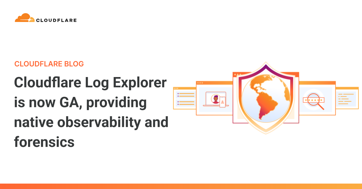 Cloudflare Log Explorer is now GA, providing native observability and ...