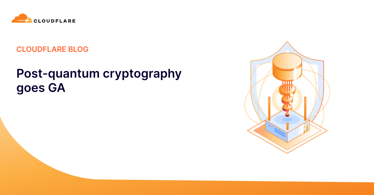 Post-quantum cryptography goes GA Post-quantum cryptography goes GA